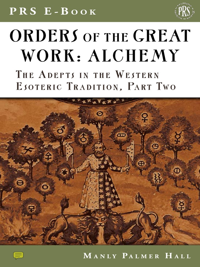Alchemy - Orders of The Great Work - Alchemy Part 2 Manly P. Hall | PDF ...