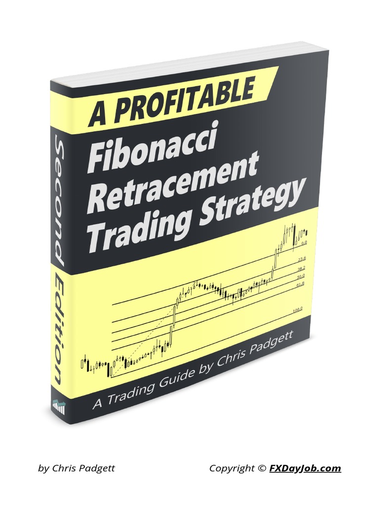 A Profitable Fibonacci Retracement Trading Strategy 2nd Edition | PDF ...