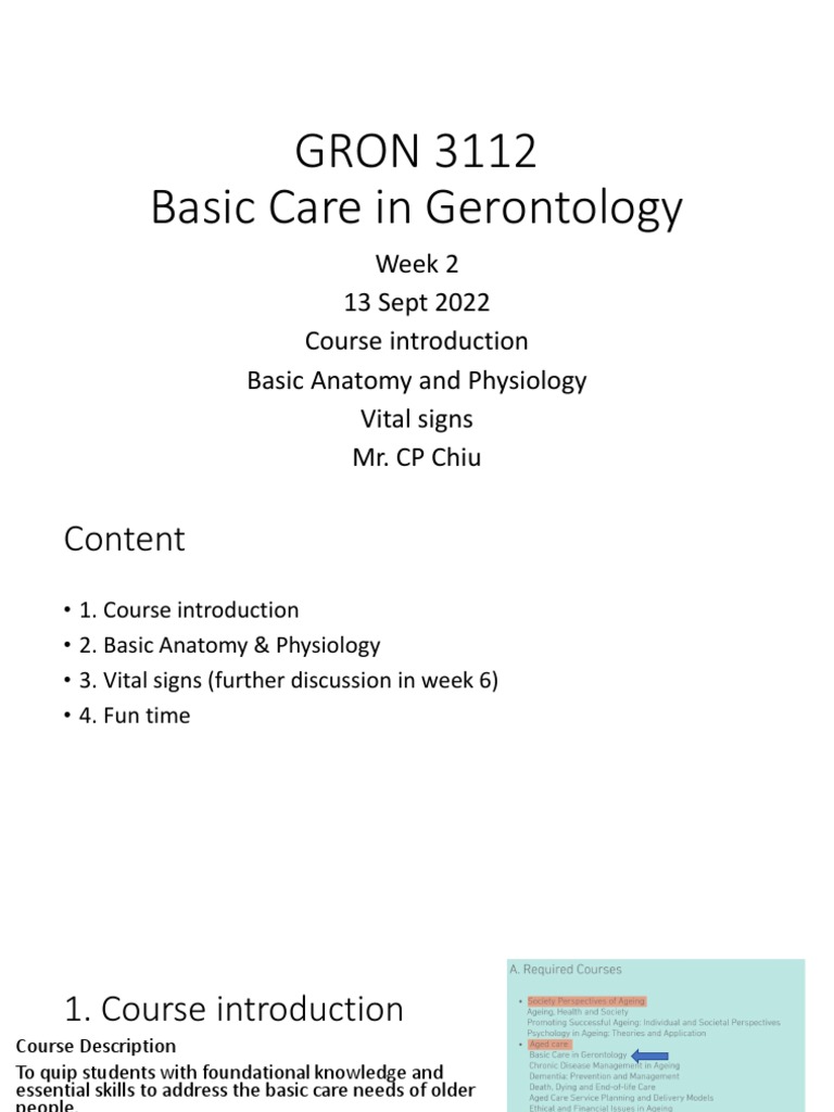 GRON3112 Basic Care in Gerontology L.1 Course Introduction Basic Anatomy and Physiology Vital ...
