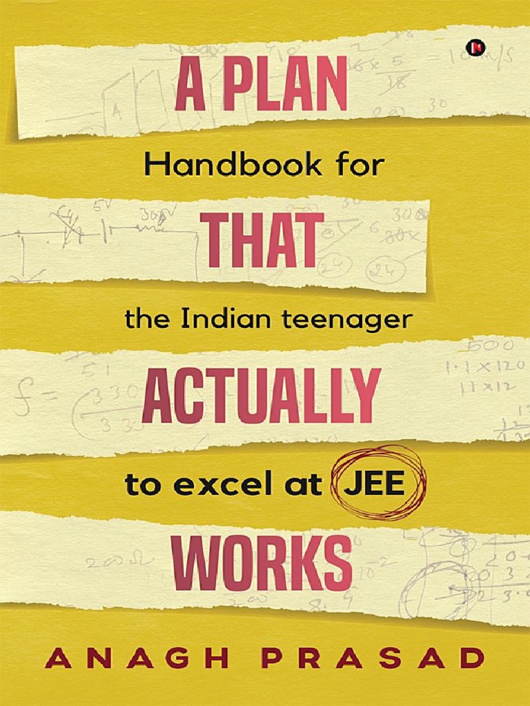 a-plan-that-actually-works-handbook-for-the-indian-teenager-to-excel-at