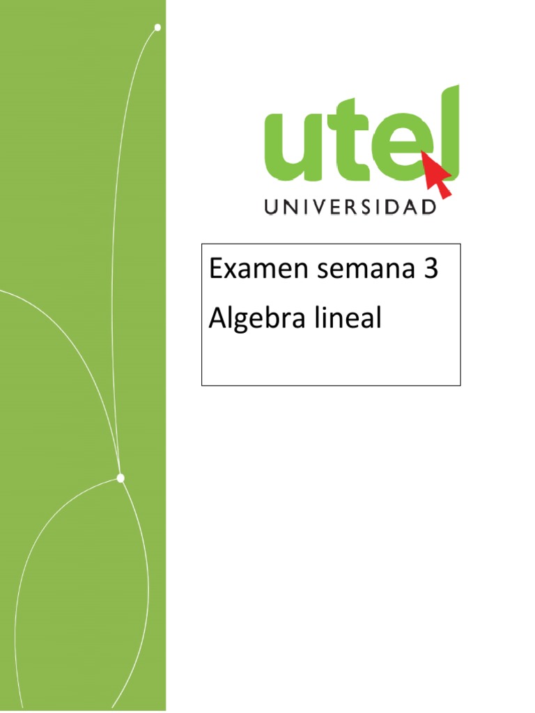 Examen Semana 3 Algebra Lineal | PDF Examen Semana 3 Algebra Lineal | PDF