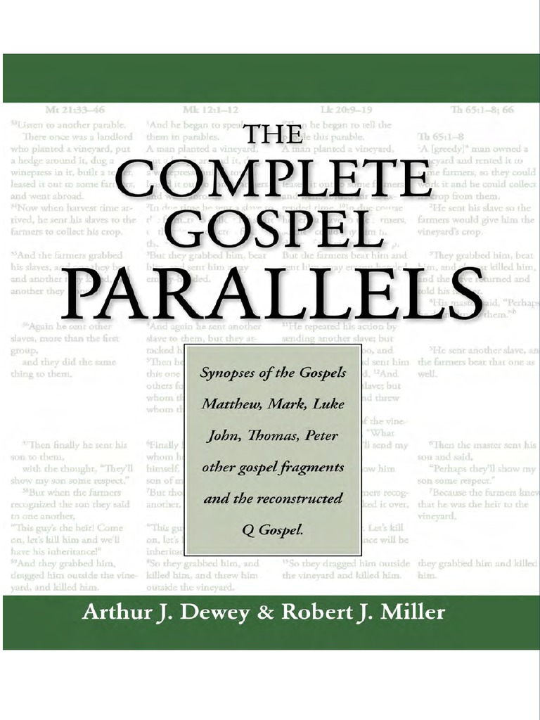Arthur J. Dewey, Robert J. Miller - The Complete Gospel Parallels_ Synopses of the Gospels ...