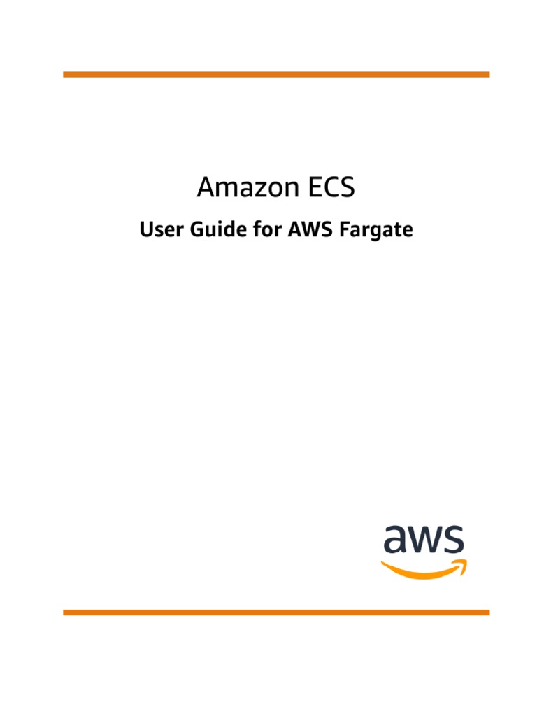 Amazon ECS - User Guide For AWS Fargate | PDF | Command Line Interface ... Amazon ECS - User Guide For AWS Fargate | PDF | Command Line Interface ...