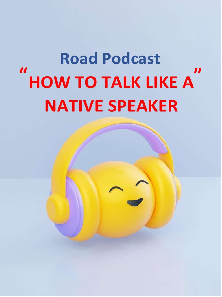 How To Talk Like A Native Speaker | PDF | Fluency | Accent (Sociolinguistics)