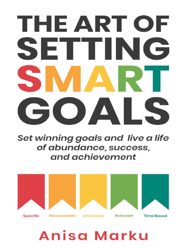 Marku, Anisa - The Art of Setting Smart Goals | PDF | Disciplines | Goal