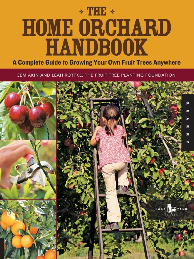 The Home Orchard Handbook - A Complete Guide To Growing Your Own Fruit ...