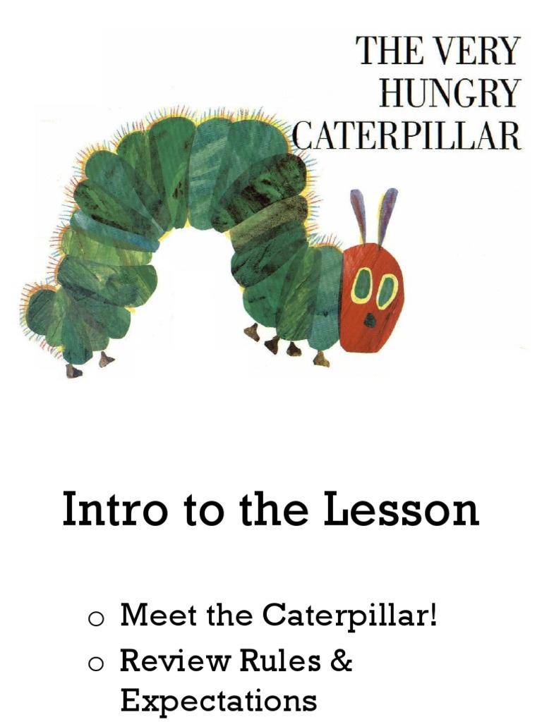 Very Hungry Caterpillar Lesson Plan | PDF | Butterfly | Insects