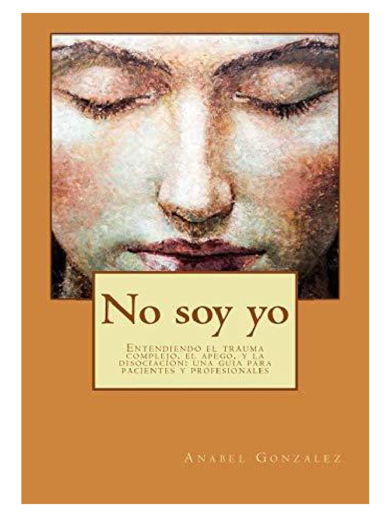 No Soy Yo - Anabel González | PDF | Trauma psicólogico | Las emociones