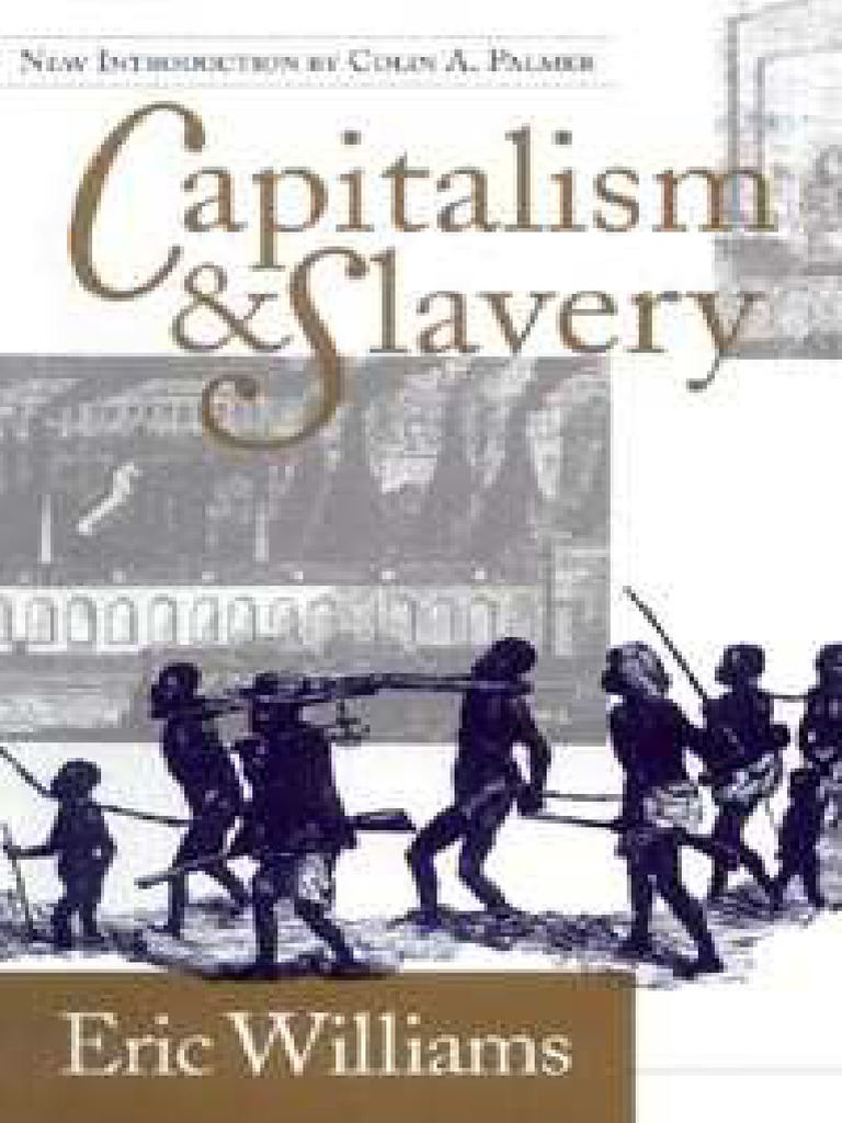 Capitalism and Slavery by Eric Williams | PDF