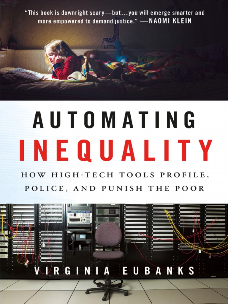 Automating Inequality - How High-Tech Tools Profile, Police, and Punish ... Automating Inequality - How High-Tech Tools Profile, Police, and Punish ...