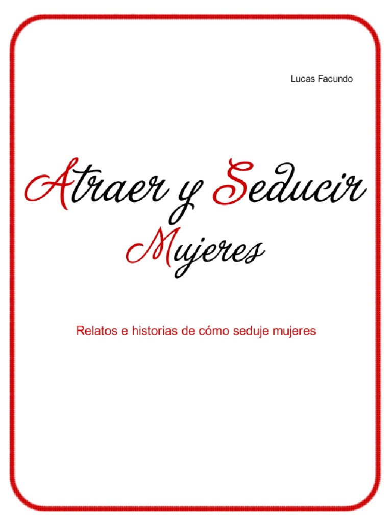 Atraer y Seducir Mujeres Lucas Facundo | PDF | Verdad | Bailes