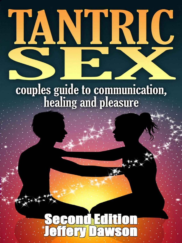 Dawson Jeffery Tantric Sex Couples Guide Communication Sex And Healing Tantric Sex
