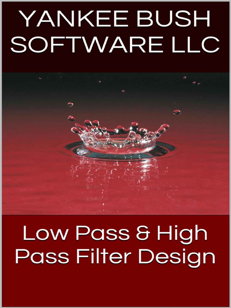 Low Pass High Pass Filter Design (Yankee Bush Software LLC) | Download Free PDF | Signal ...