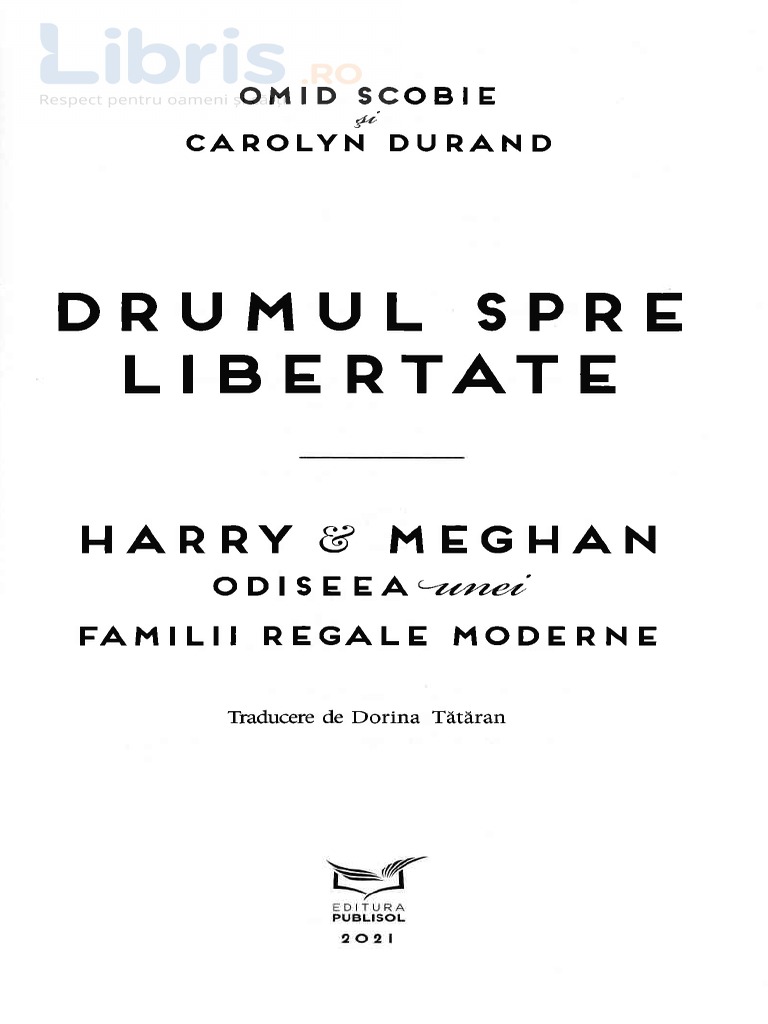 Harry Si Meghan. Drumul Spre Libertate - Omid Scobie, Carolyn Durand | PDF