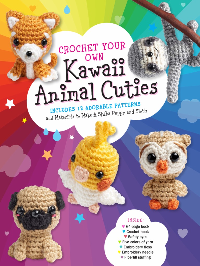 Crochet Your Own Kawaii Animal Cuties Includes 12 Adorable Patterns and ...
