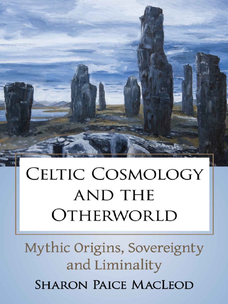 Celtic Cosmology and The Otherworld by Sharon Paice MacLeod | PDF ...