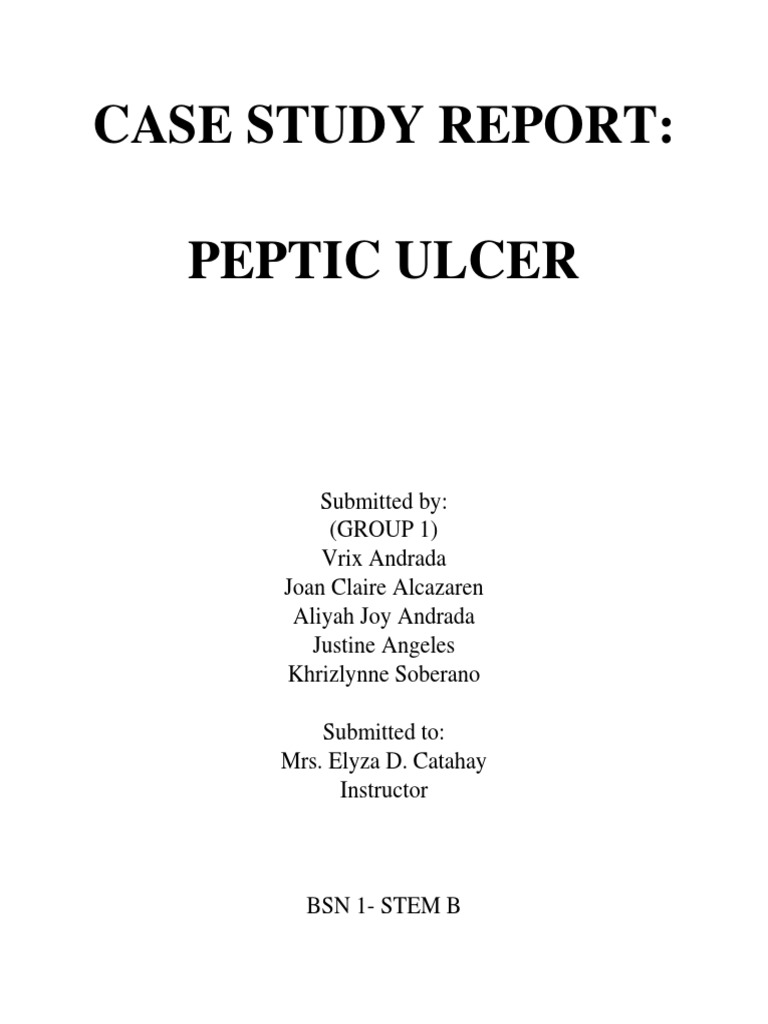 Case Study Report (Peptic Ulcer) Group 1 | Download Free PDF | Stomach ...