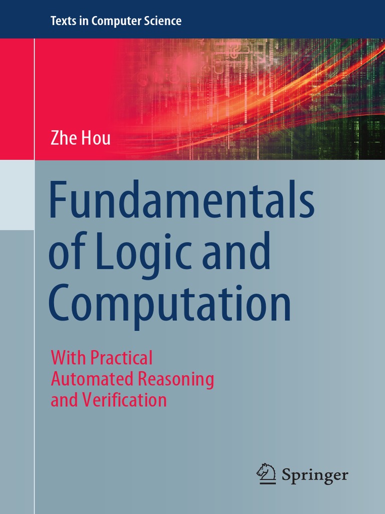 Texts In Computer Science Zhe Hou Fundamentals Of Logic And Computation With Practical