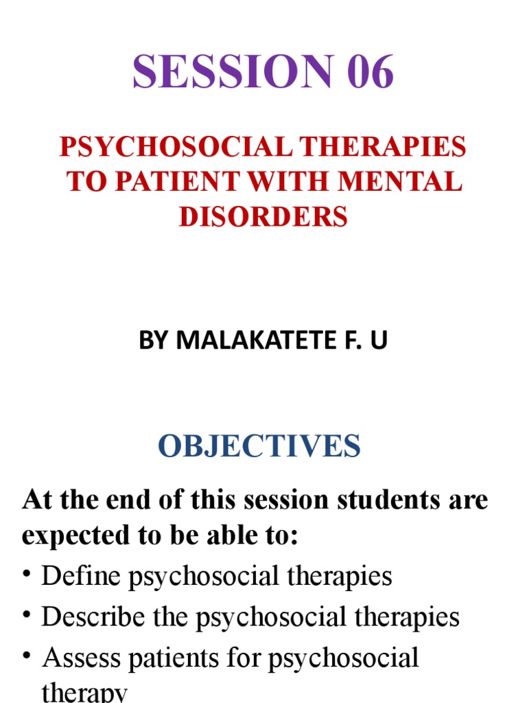 02 Session 06 Psychosocial Therapies | PDF | Psychotherapy | Psychosocial