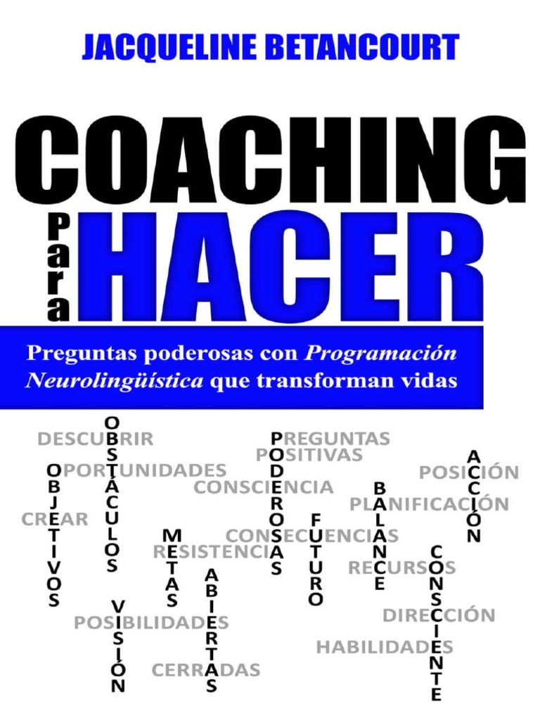 COACHING Para HACER_ Preguntas poderosas con Programación Neurolingüística que transforman vidas ...