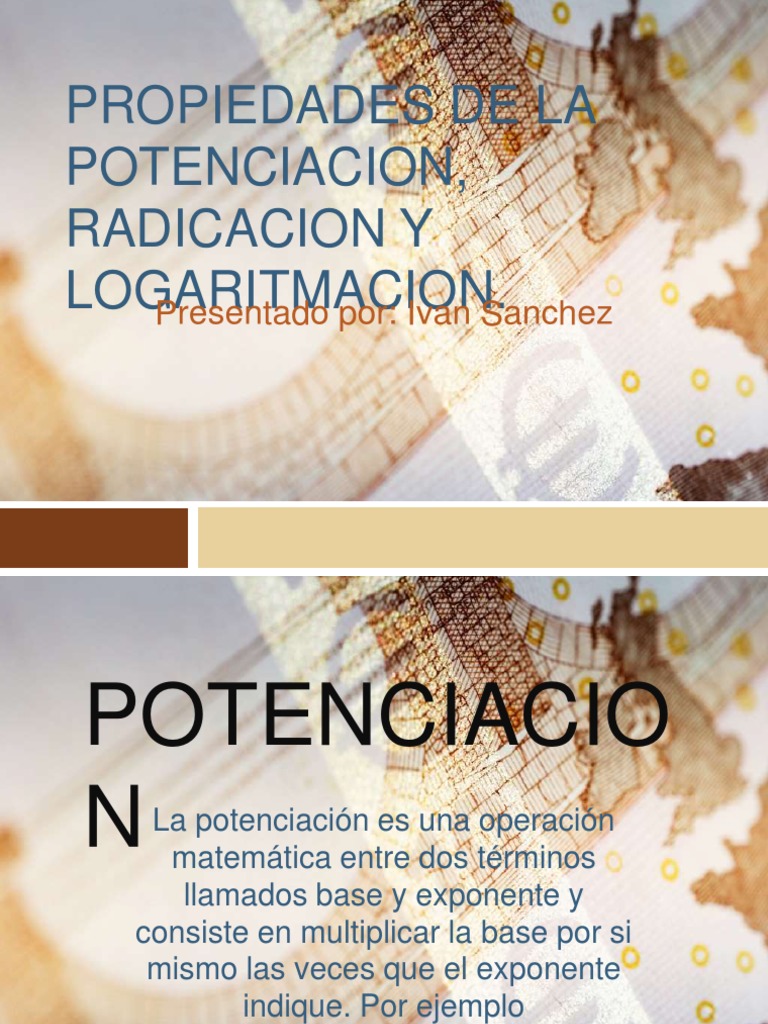 Propiedades de La Potenciacion, Radicacion Y Logaritmacion.: Presentado ...
