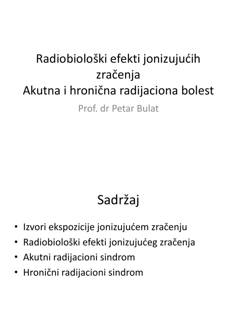 Radiobiološki Efekti Jonizujućih Zračenja Akutna I Hronična Radijaciona ...