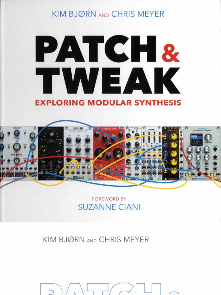 Patch Tweak. Exploring Modular Synthesis (Kim Bjørn, Chris Meyer) | PDF | Synthesizer | Music ...