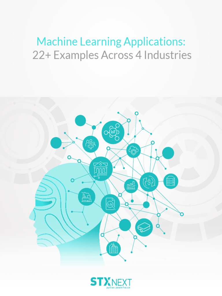 Machine Learning Applications. 22+ Examples Across 4 Industries ...