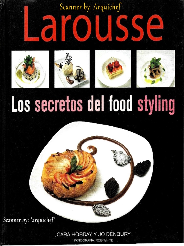 Larousse Los Secretos Del Food Styling | PDF