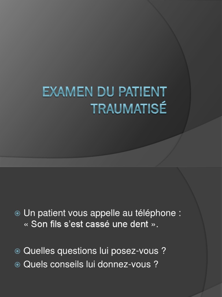 Traumato 2 - Examen Du Patient Traumatise | PDF | Dent | Traumatisme crânien