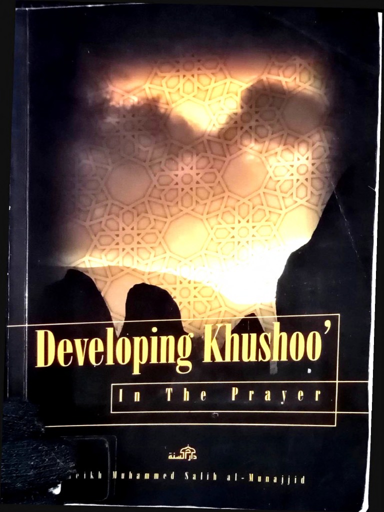 Developing Khushoo in The Prayer by Sheikh Muhammad Salih Al Munajjid ...