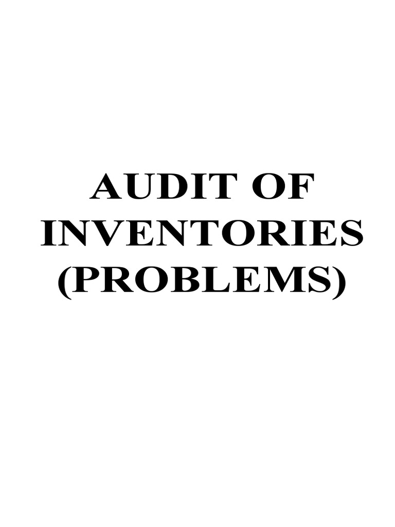 Audit of Inventories Problems Solved | PDF | Inventory | Cost