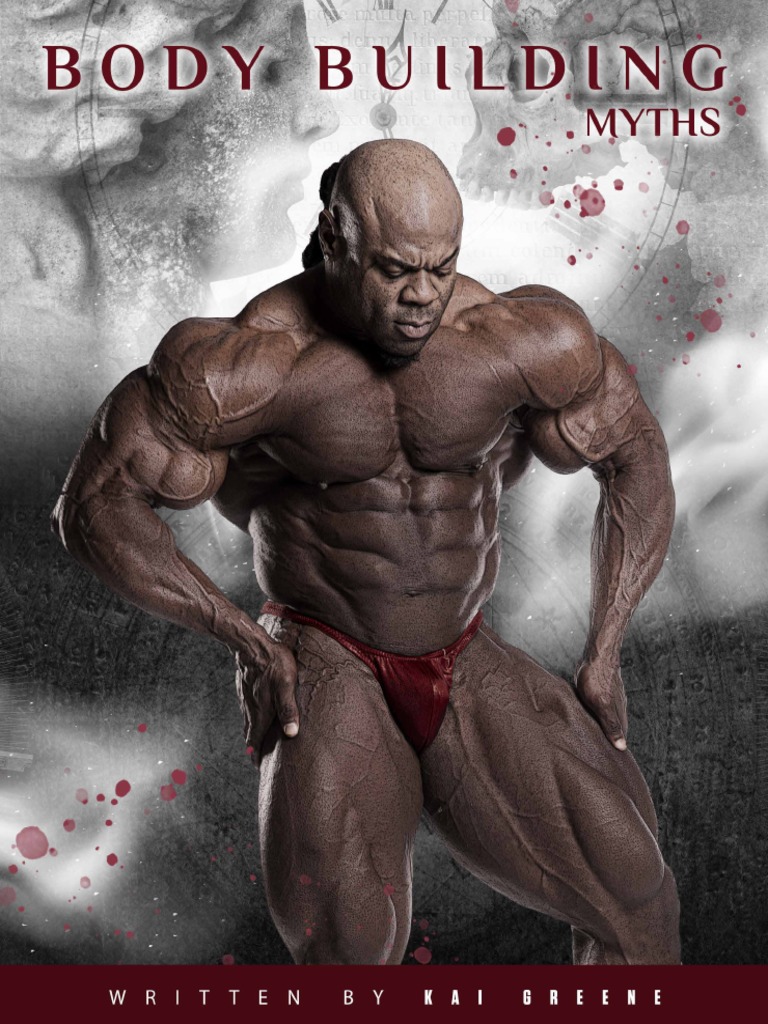 Bodybuilding Myths (Kai Greene) | PDF