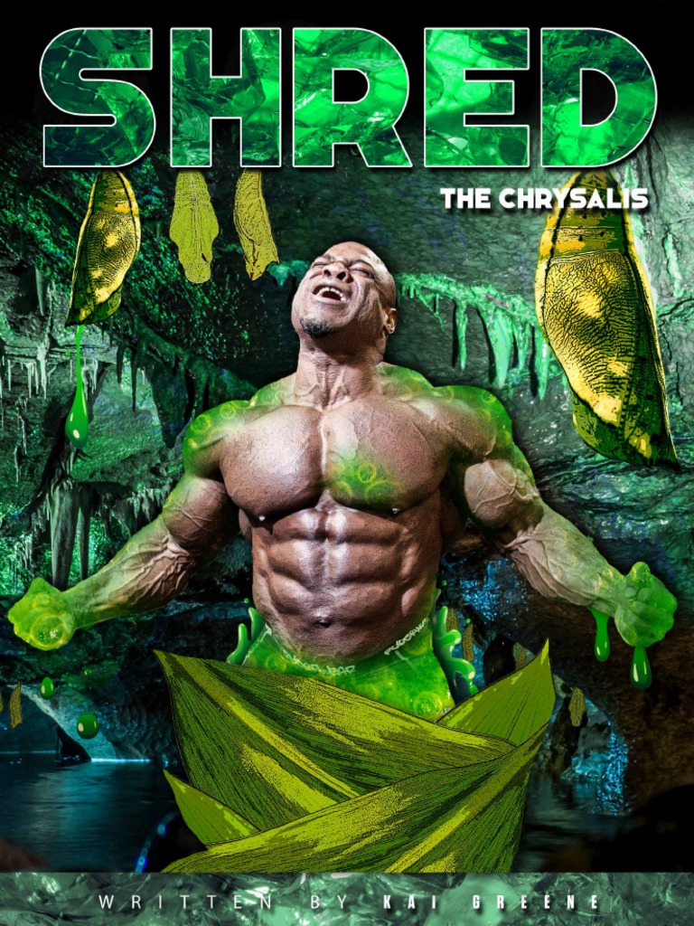 Shred The Chrysalis (Kai Greene) | PDF