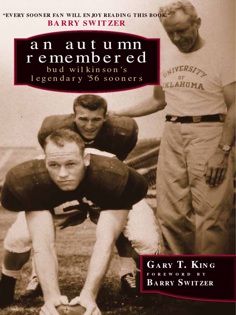 Gary T. King - An Autumn Remembered - Bud Wilkinson's Legendary '56 ...