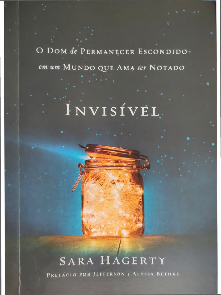 INVISÍVEL O Dom de Permanecer Escondido em Um Mundo Que Ama Ser | PDF ...