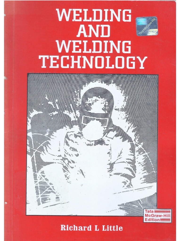 Welding and Welding Technology by Richard L. Little | PDF | Combustion ...