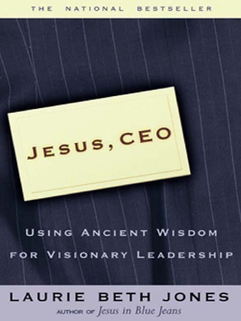 Jesus CEO Using Ancient Wisdom For Visionary Leadership by Beth | PDF ...