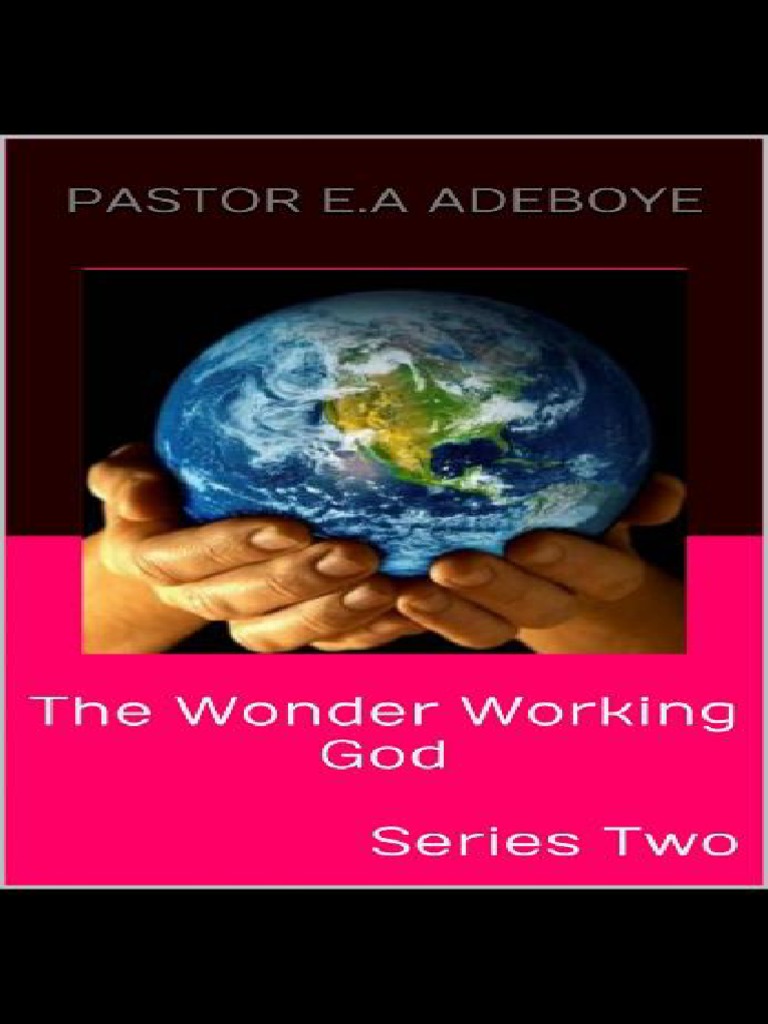 The Wonder Working God-2 - Pastor E A Adeboye (Naijasermons - Com.ng) | PDF