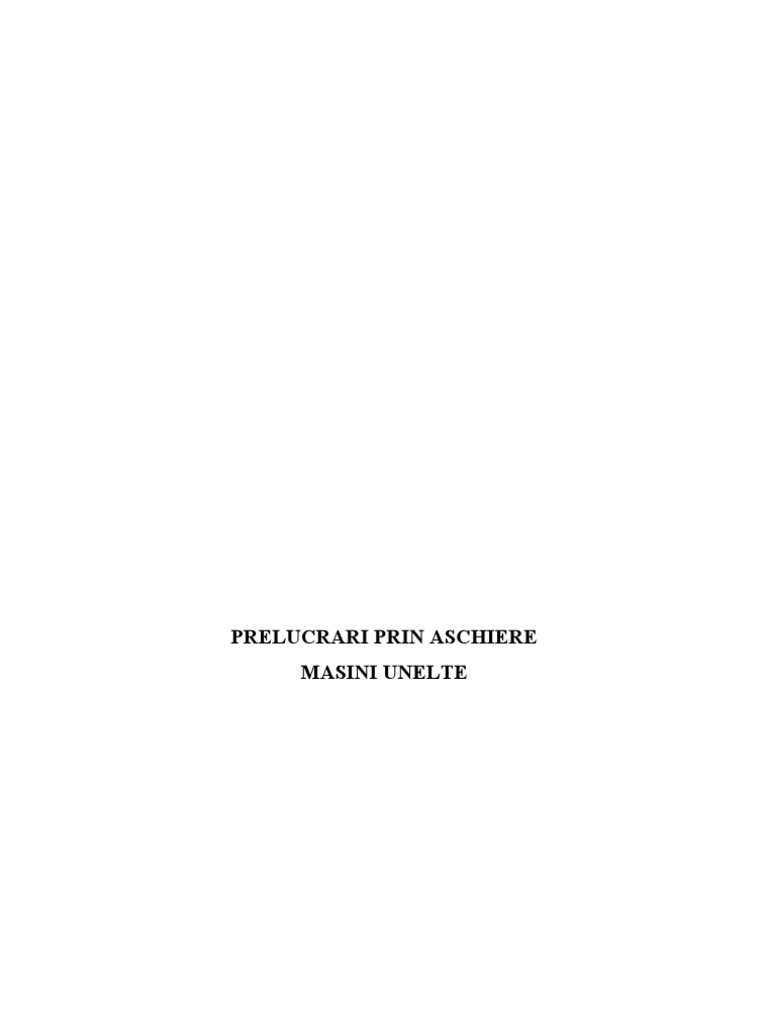 Prelucrari Prin Aschiere - Masini Unelte | PDF