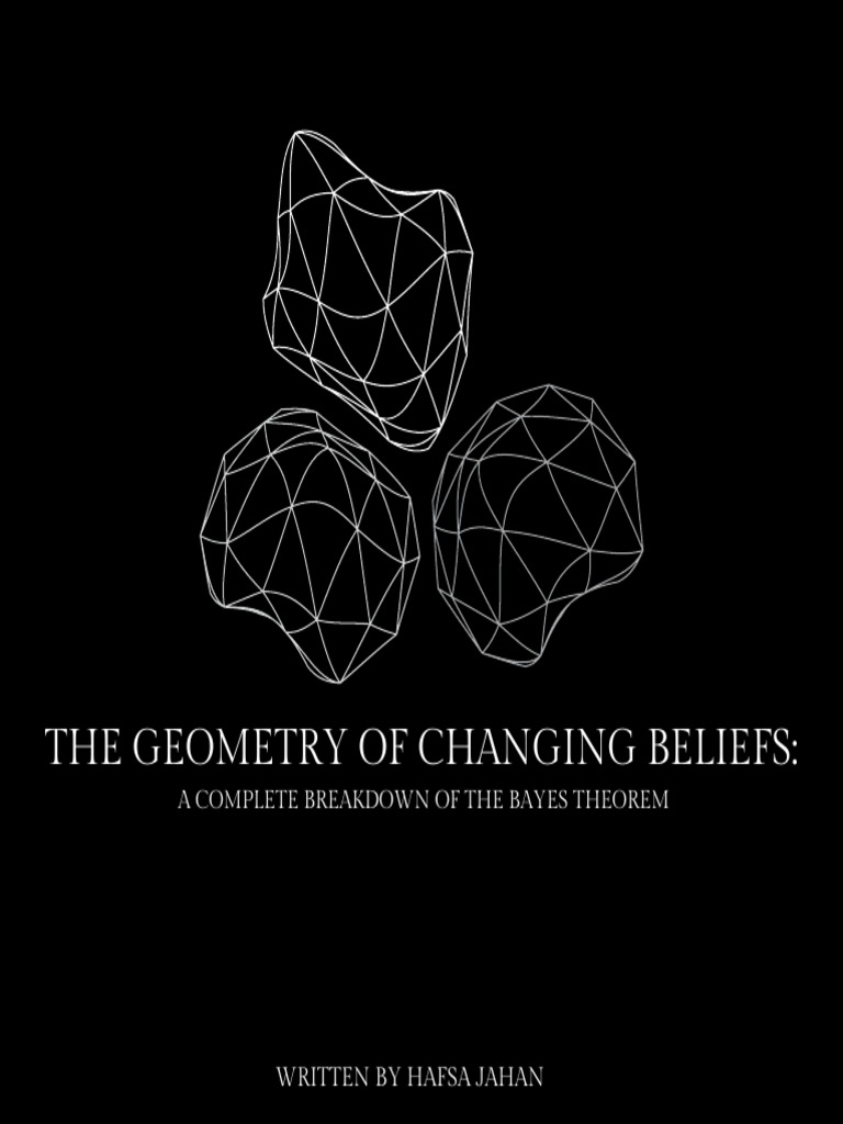 The Geometry of Changing Beliefs: A Complete Breakdown of The Bayes ...