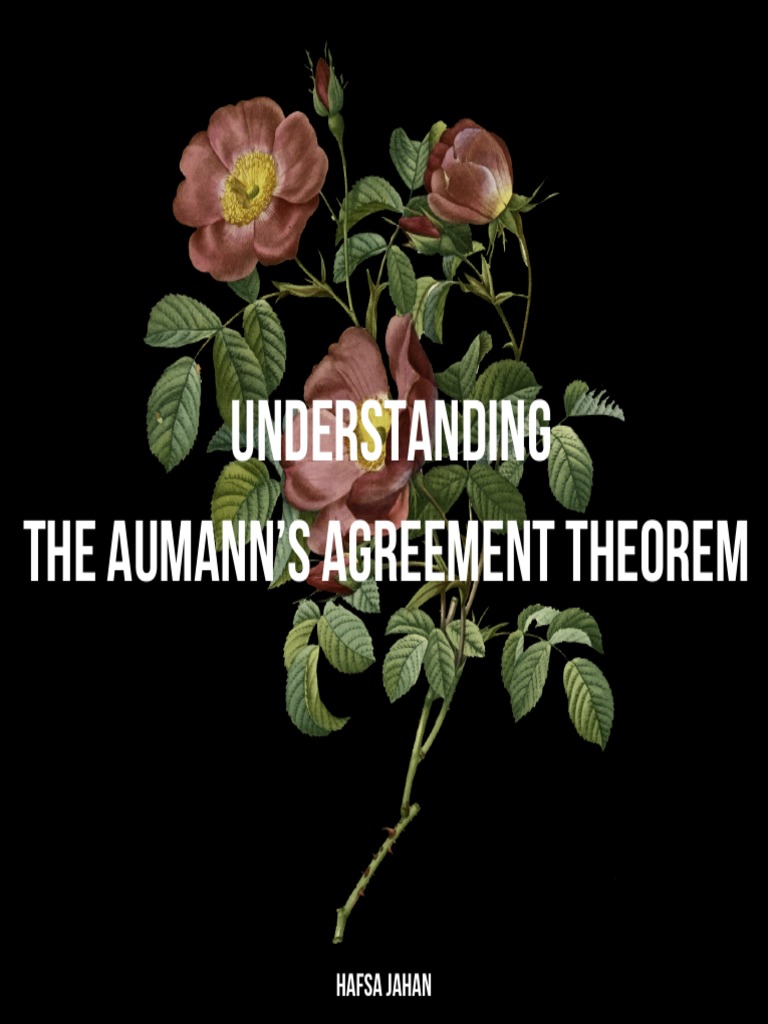 Understanding The Aumann's Agreement Theorem | PDF | Bias | Experience