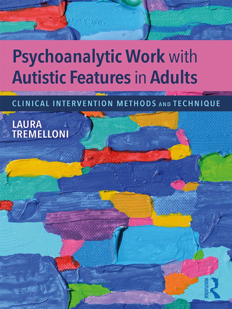 Laura Tremelloni - Psychoanalytic Work With Autistic Features in Adults ...
