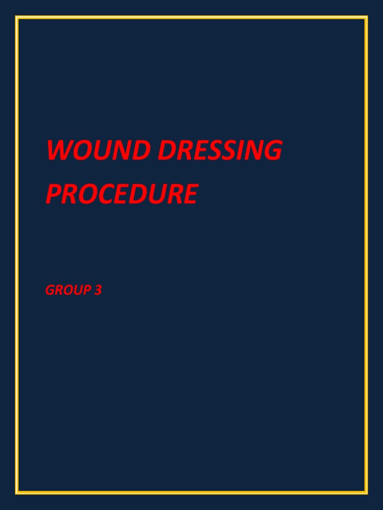 Wound Dressing Procedure | Download Free PDF | Wound | Causes Of Death