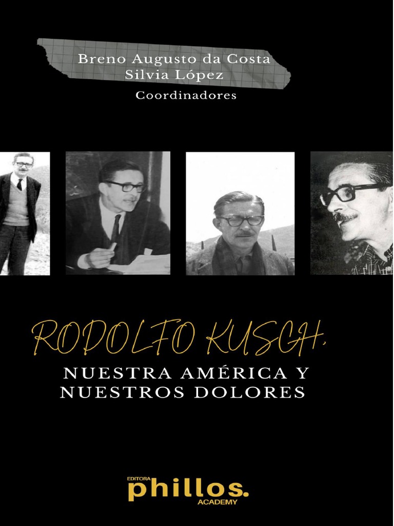 Rodolfo Kusch, Nuestra América y Nuestros Dolores | PDF