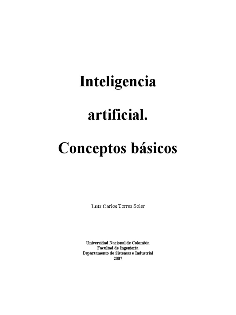 Inteligencia Artificial. Conceptos Básicos: Luis Carlos Torres Soler | PDF
