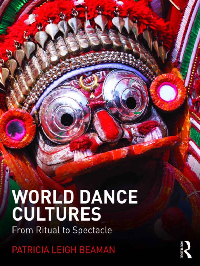 World Dance Cultures From Ritual To Spectacle (Patricia Leigh Beaman ...