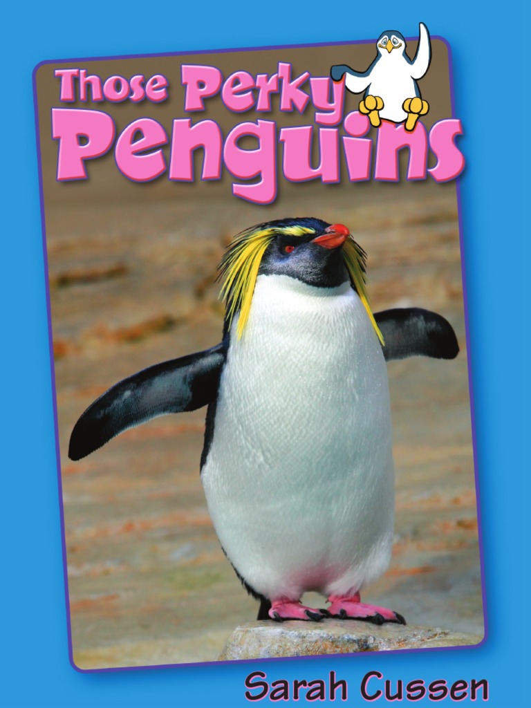 Those Perky Penguins by Sarah Cussen | PDF | Penguin | Birds