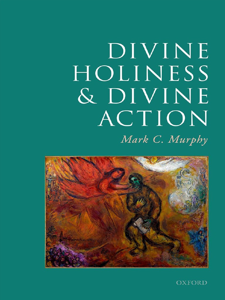Divine Holiness and Divine Action (Mark C. Murphy) | PDF | God | Problem Of Evil