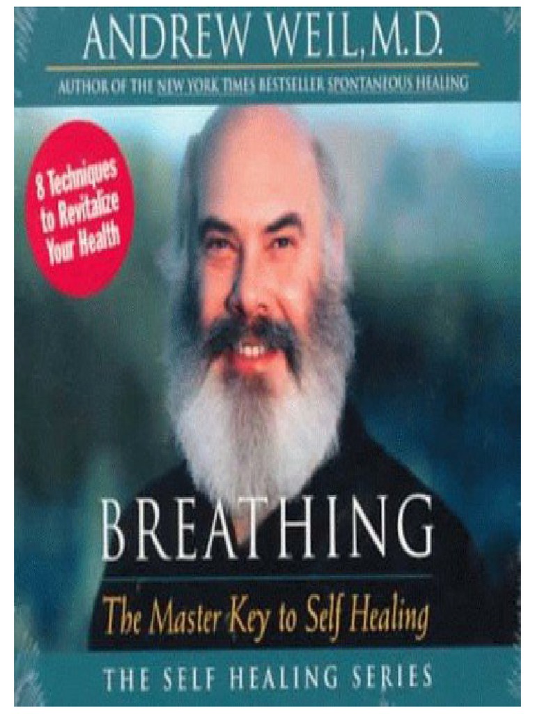Breathing The Master Key To Self Healing The Self Healing Serie Andrew Weil 76c6003 | PDF